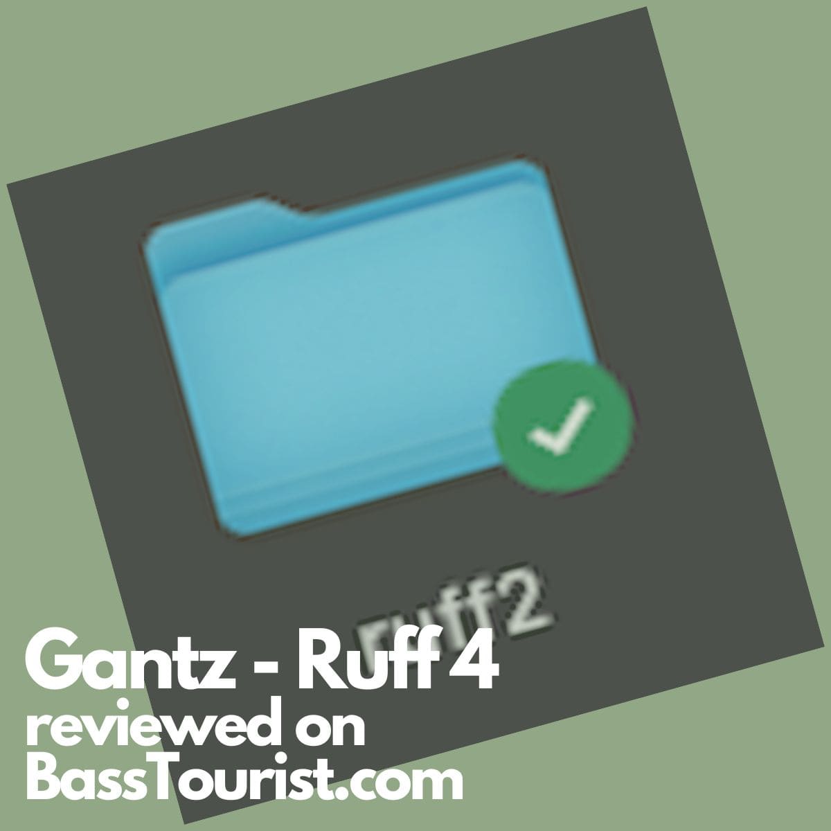 Gantz - Ruff 4 reviewed on BassTourist.com