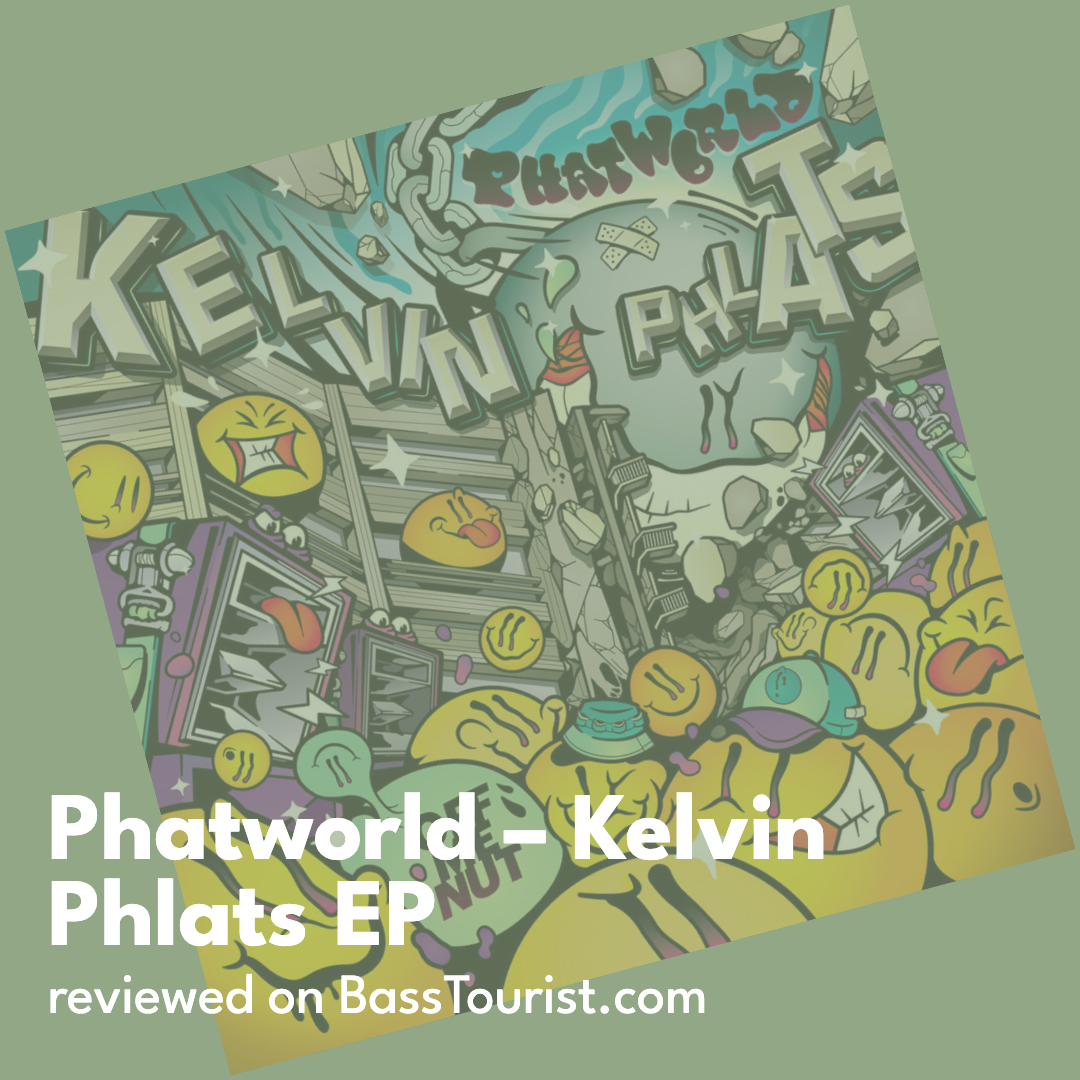 Phatworld - Kelvin Phlats EP reviewed on BassTourist.com
